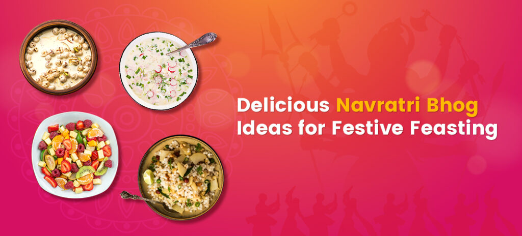 Delicious Navratri Bhog Ideas For Festive Feasting